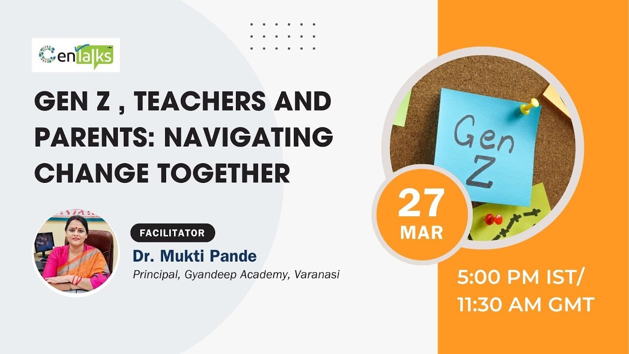 Gen Z , Teachers and Parents: Navigating Change Together - YouTube