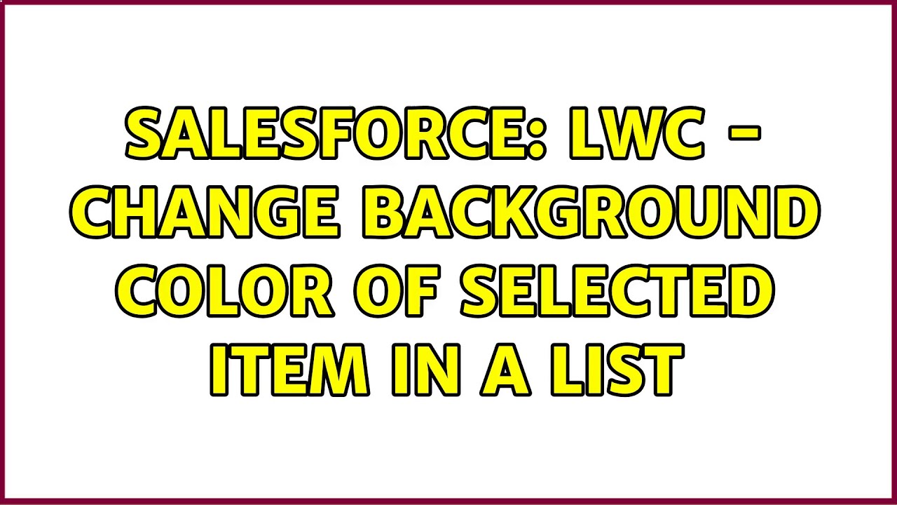 Salesforce LWC Change Background Color Of Selected Item In A List 2 salesforce-lwc-change-background-color-of-selected-item-in-a-list-2