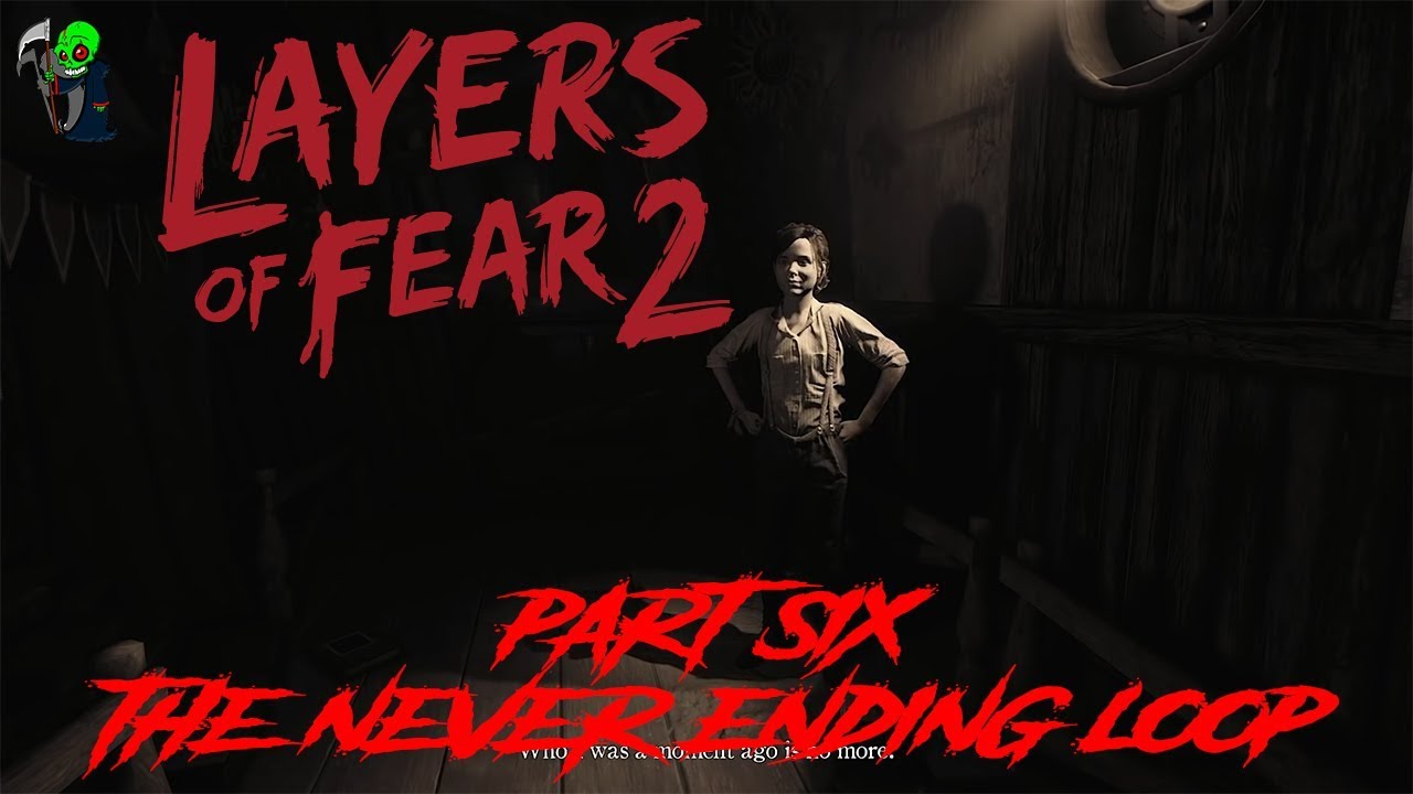 Layers Of Fear 2 -Part 6- The Never Ending Loop! - YouTube