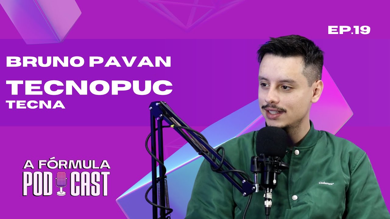 A Fórmula Podcast Ep. 19 | Bruno Pavan - Tecnopuc Tecna - YouTube