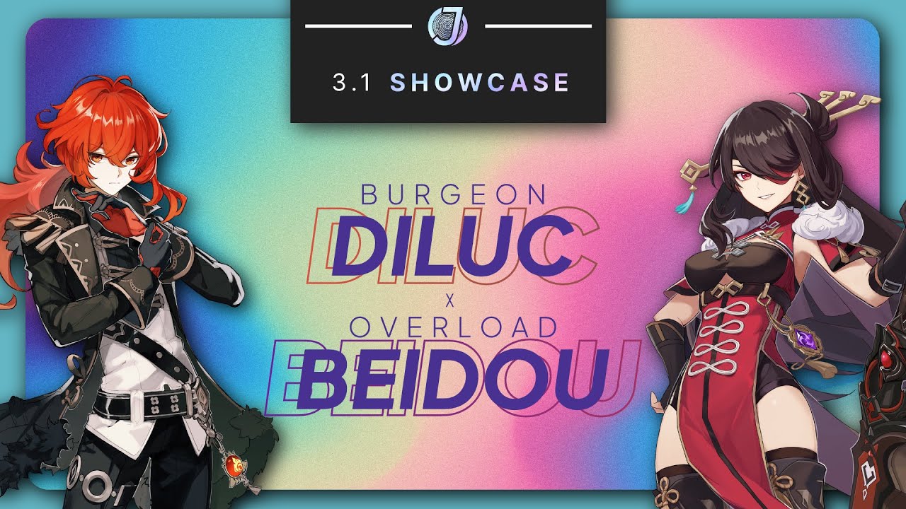 [Showcase] Burgeon DILUC x Overload BEIDOU | La Hoàn 3.1 Tầng 12 9 sao ...