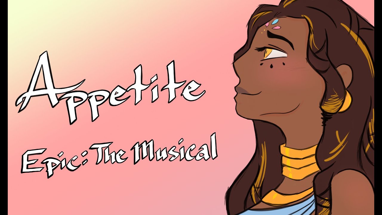 Appetite [Epic: The Musical] Animatic - YouTube