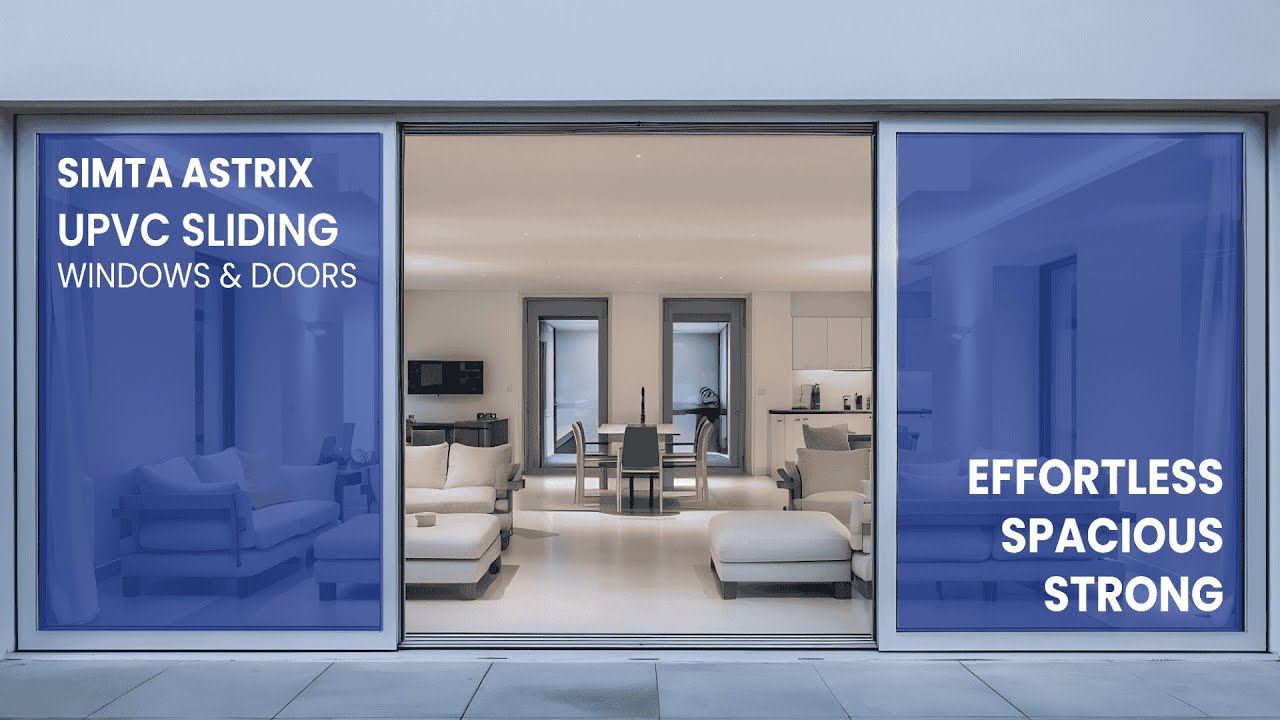 Simta Astrix uPVC Sliding Windows & Doors | Big Views, Easy Movement ...