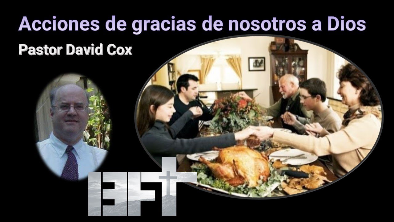 Acciones de gracias de nosotros a Dios // Pastor David Cox - YouTube