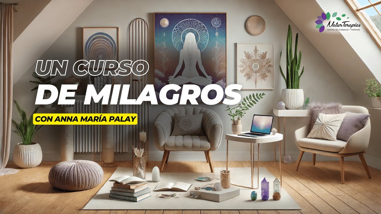 Un Curso de Milagros con Anna María Palay: Despierta tu Potencial ...