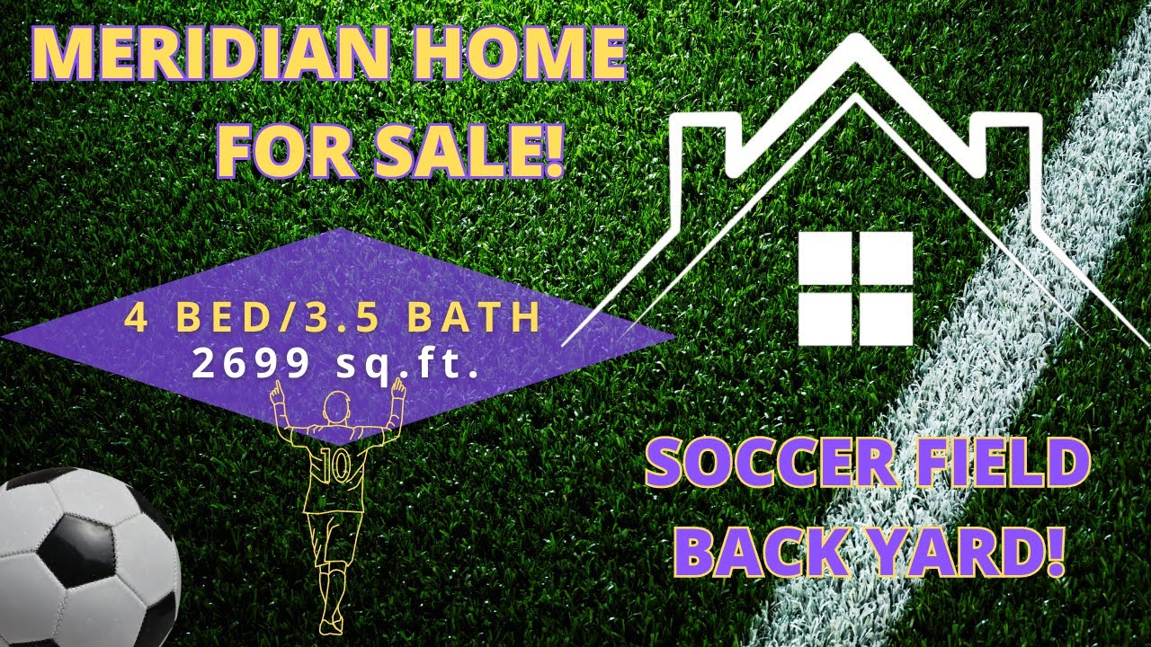 MERIDIAN HOME FOR SALE, SOCCER FIELD BACK YARD! - YouTube