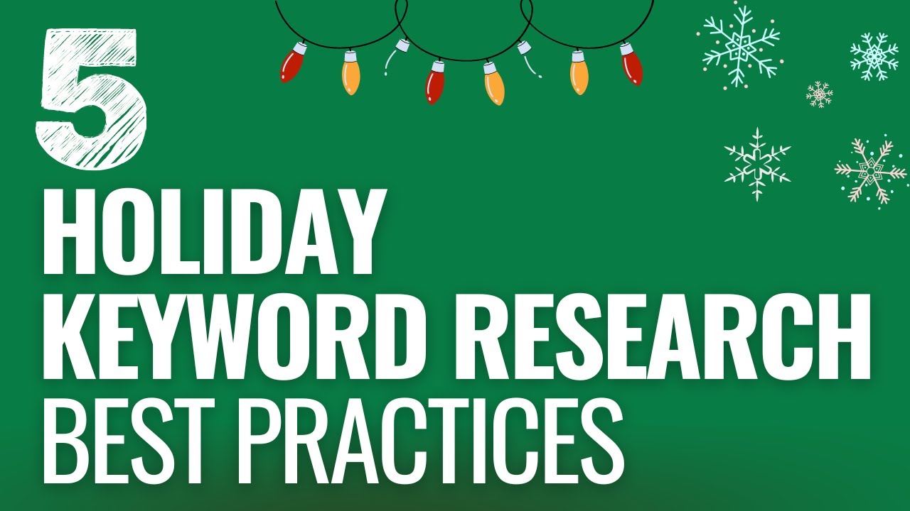 5 Holiday Keyword Research Best Practices 2022 Rank Higher With SEO 5-holiday-keyword-research-best-practices-2022-rank-higher-with-seo