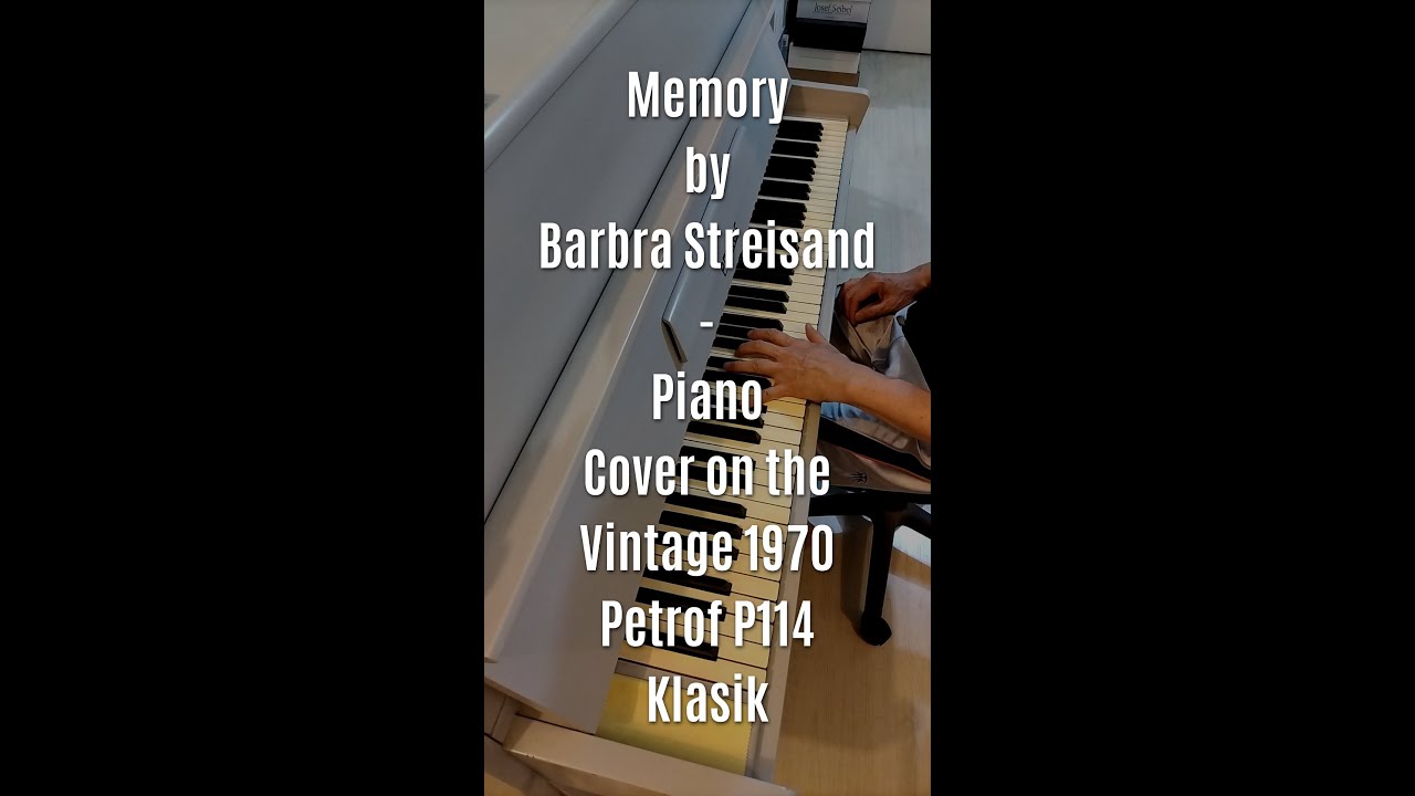 Memory - Piano Cover on the Vintage 1970 Petrof P114 Klasik - YouTube