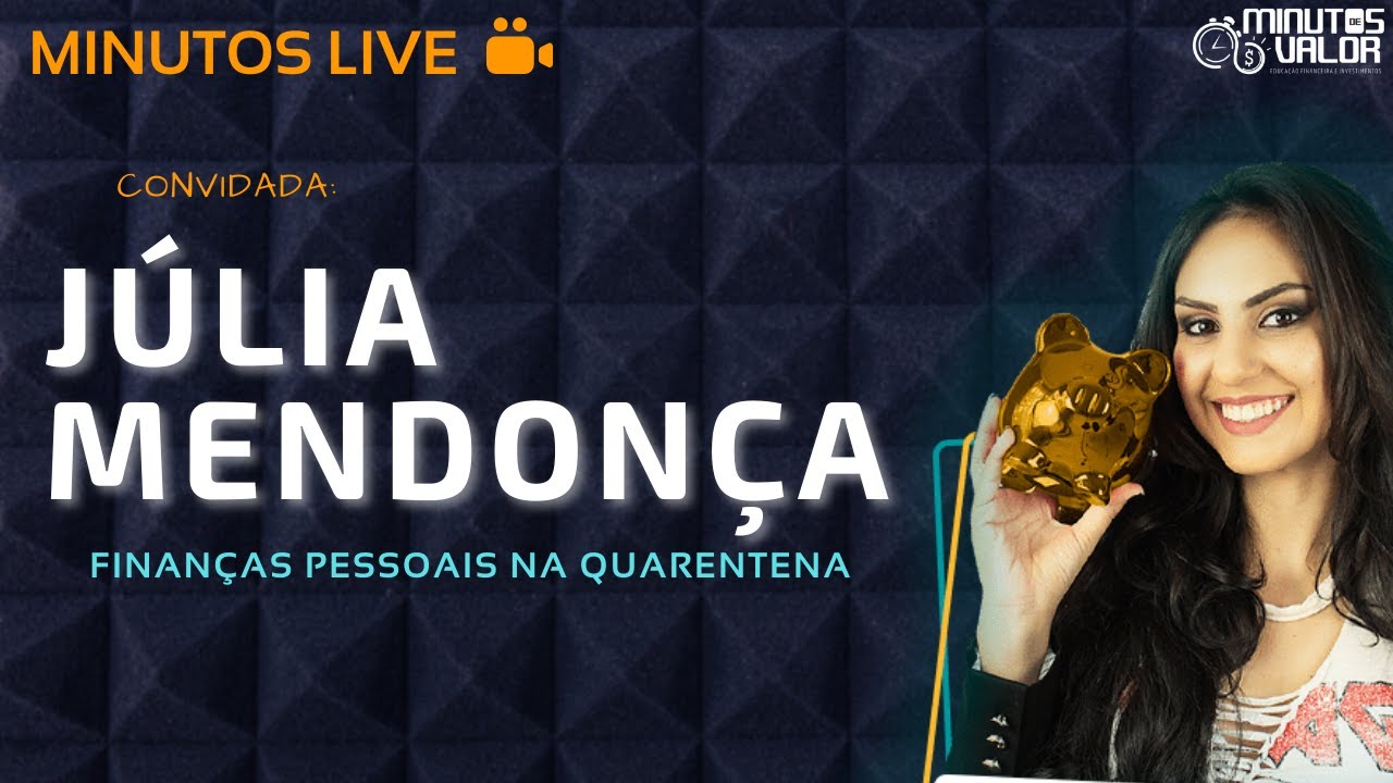 JULIA MENDONÇA | Finanças Pessoais na Quarentena - YouTube