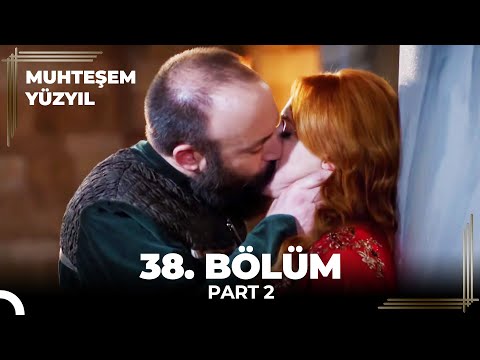 Muhteşem Yüzyıl 38. Bölüm Part 2