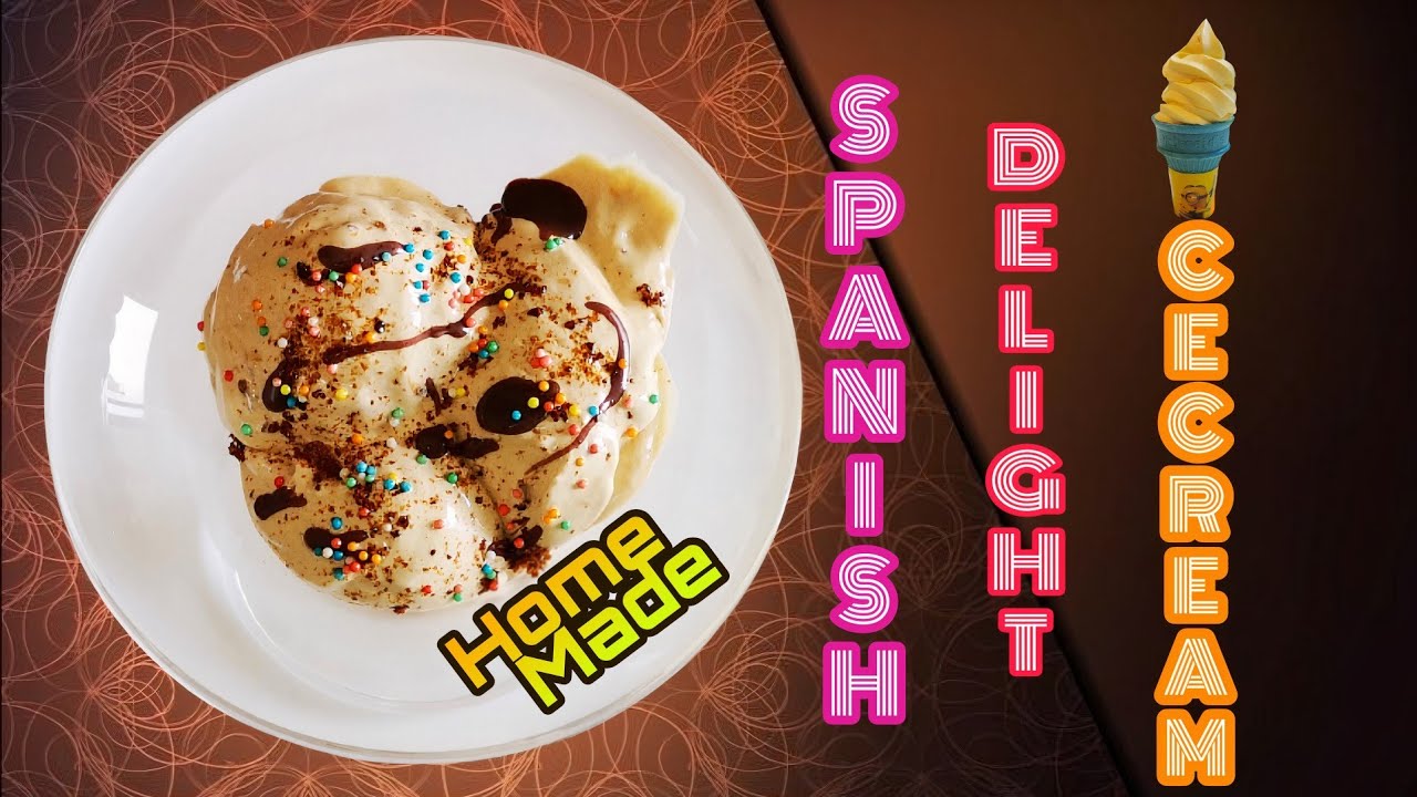 SPANISH | DELIGHT | ICE CREAM | HOME MADE | RQ MEDIA - YouTube