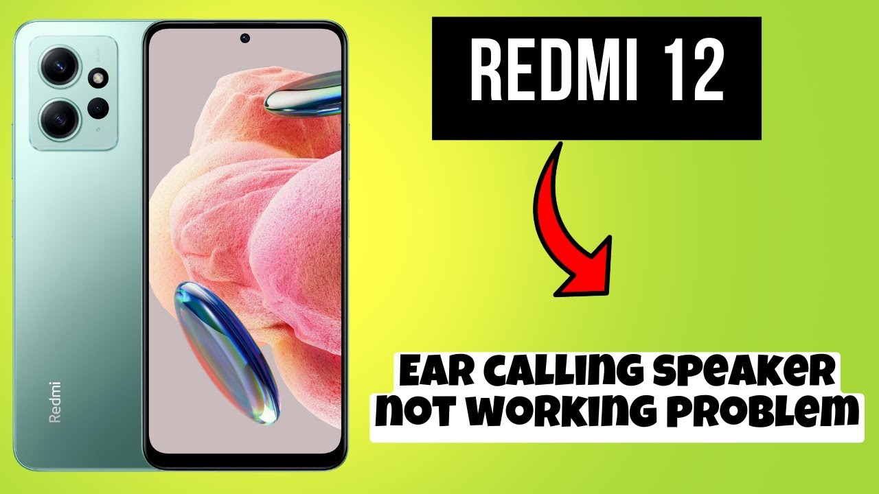 REDMI 12 Ear calling speaker not working problem || Solution of ear ...