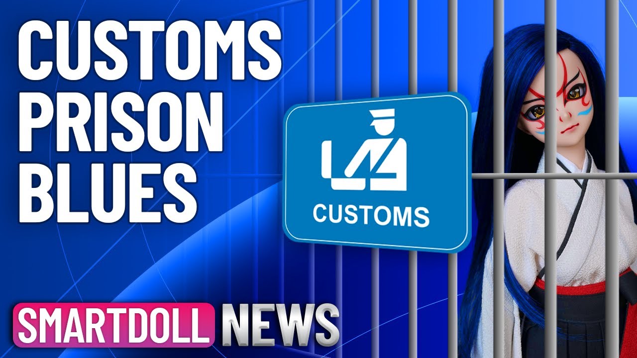 How We BAILED Our Smart Dolls Out of Customs JAIL - Smart Doll News ...
