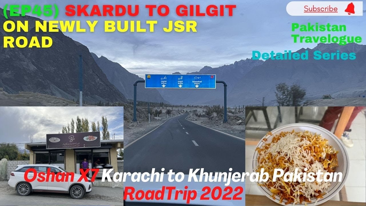 (Ep45) Skardu to Gilgit on Newly Built JSR Road | Oshan X7 Karachi to ...