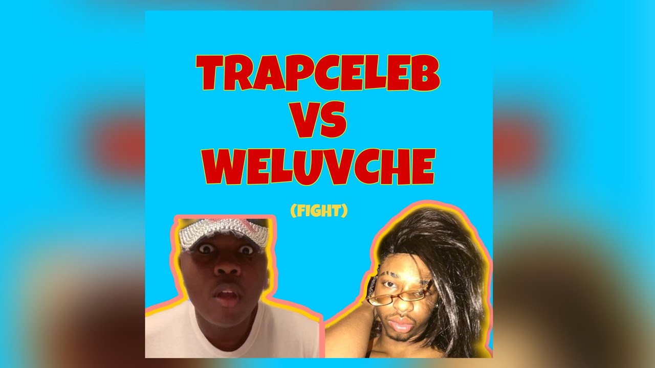 WeLuvChe And Trapceleb fight on ig Live part 1 - YouTube