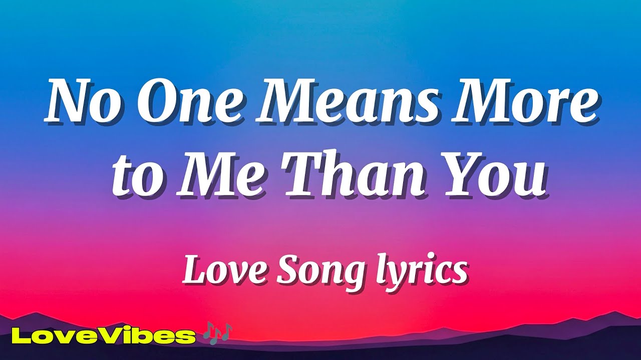 No One Means More to Me Than You | Emotional Romantic English Song ...