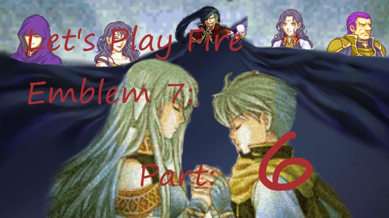 Let's Play Fire Emblem 7 Part 6 - "Puzon is a Wuss" - YouTube