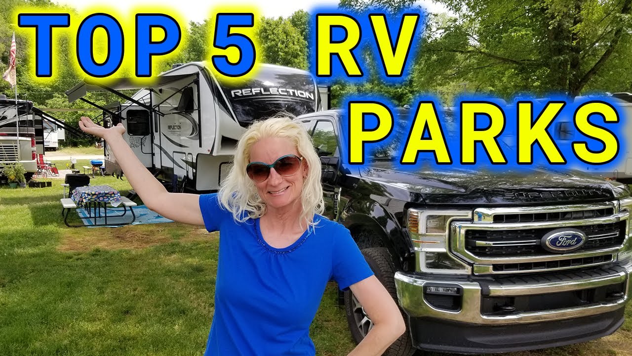 Top 5 RV Parks And Campgrounds Of 2021 | Full Time RV Life | BDR - YouTube