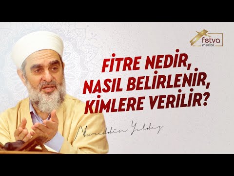 Fitre Nedir, Nasıl Belirlenir, Kimlere Verilir? - Nureddin Yıldız - fetvameclisi.com