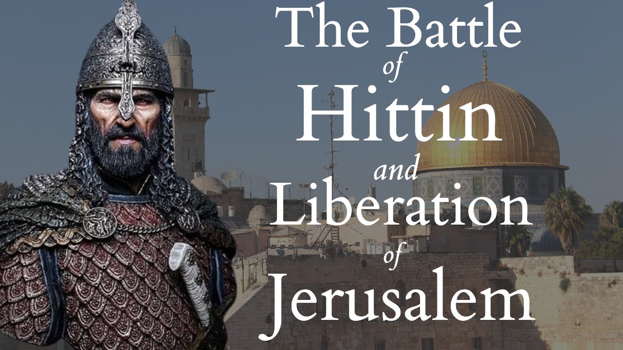 The Battle of Hittin & Liberation of Jerusalem - Haroon Sidat - YouTube