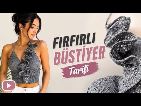 ✨ Çok Şık Fırfırlı Payetli Örgü Büstiyer Yapımı | ✨ Stunning Ruffle Crochet Bustier 