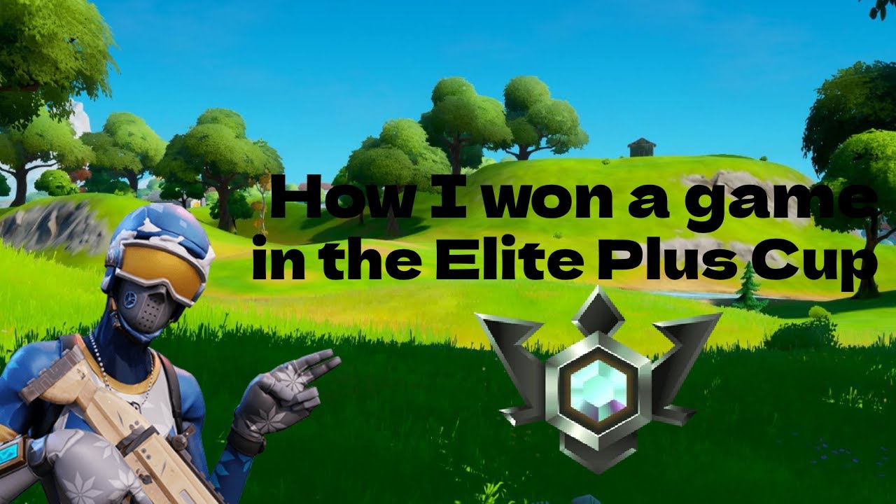 How I won a game in the Elite Plus Cup... - YouTube