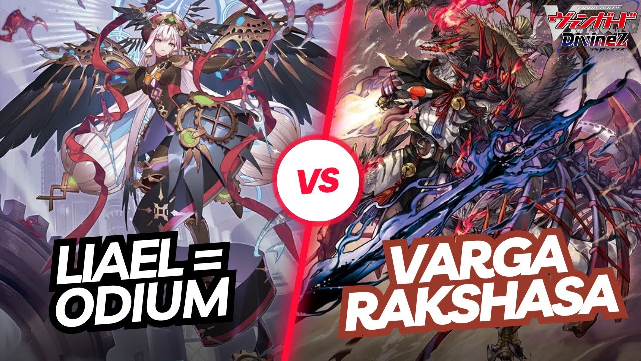 【Liael=Odium vs Varga Rakshasa】|| 3-Game Series || Cardfight Vanguard ...