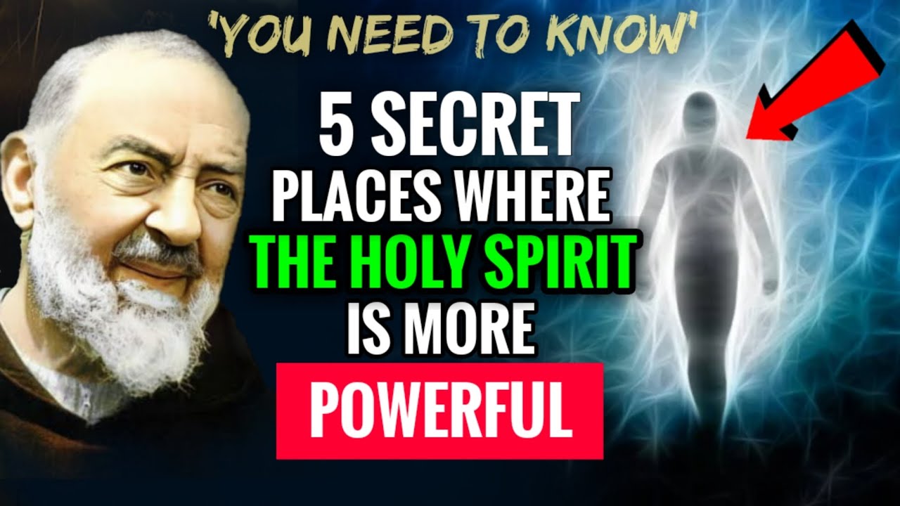 Padre Pio: 5 Places Where The Holy Spirit Is More Powerful,You Need To ...
