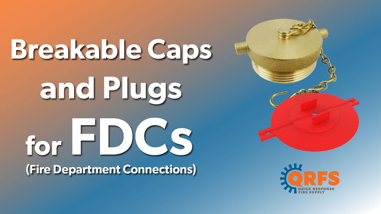 Breakable Caps & Plugs for Fire Department Connections | FDCs | QRFS ...