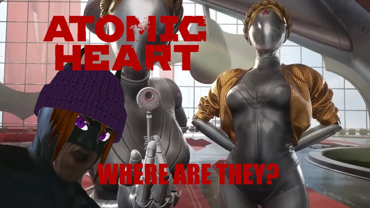 I HAVEN'T SEEN THE HOT ROBOTS SINCE THE BEGINNING - Atomic Heart - YouTube