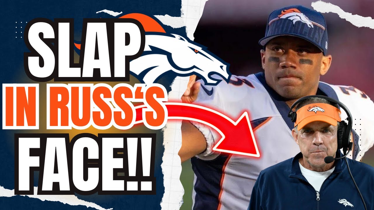 SLAP IN THE FACE!!: Denver Broncos HC Sean Payton Gives QB Russell ...