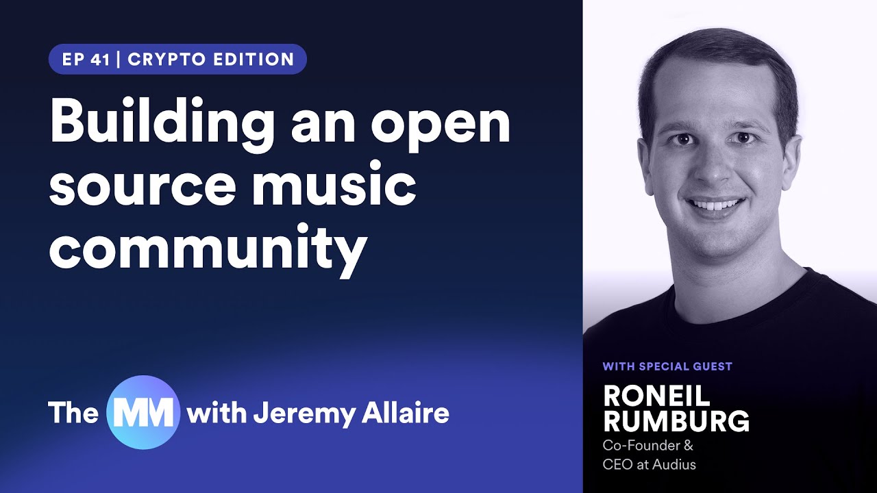 Ep 41 | Building an open source music community with Roneil Rumburg of Audius - YouTube