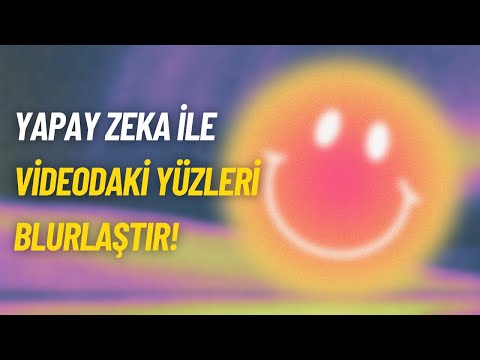 YAPAY ZEKA İLE 5 SANİYEDE YÜZ BLURLAMA - Videoda Yüz Bulanıklaştırma