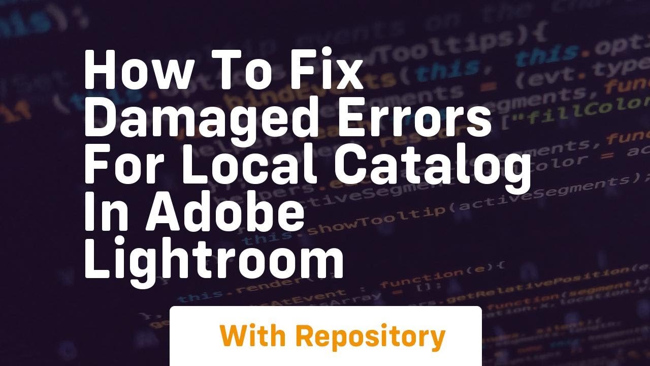 How to fix damaged errors for local catalog in adobe lightroom - YouTube