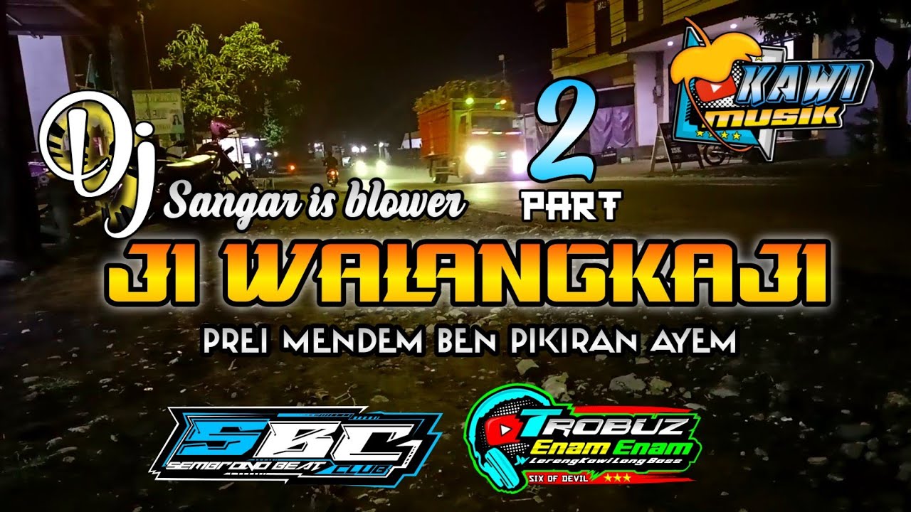 DJ JI WALANGKAJI PART 2 || KAWI MUSIK PRODUCTION - YouTube