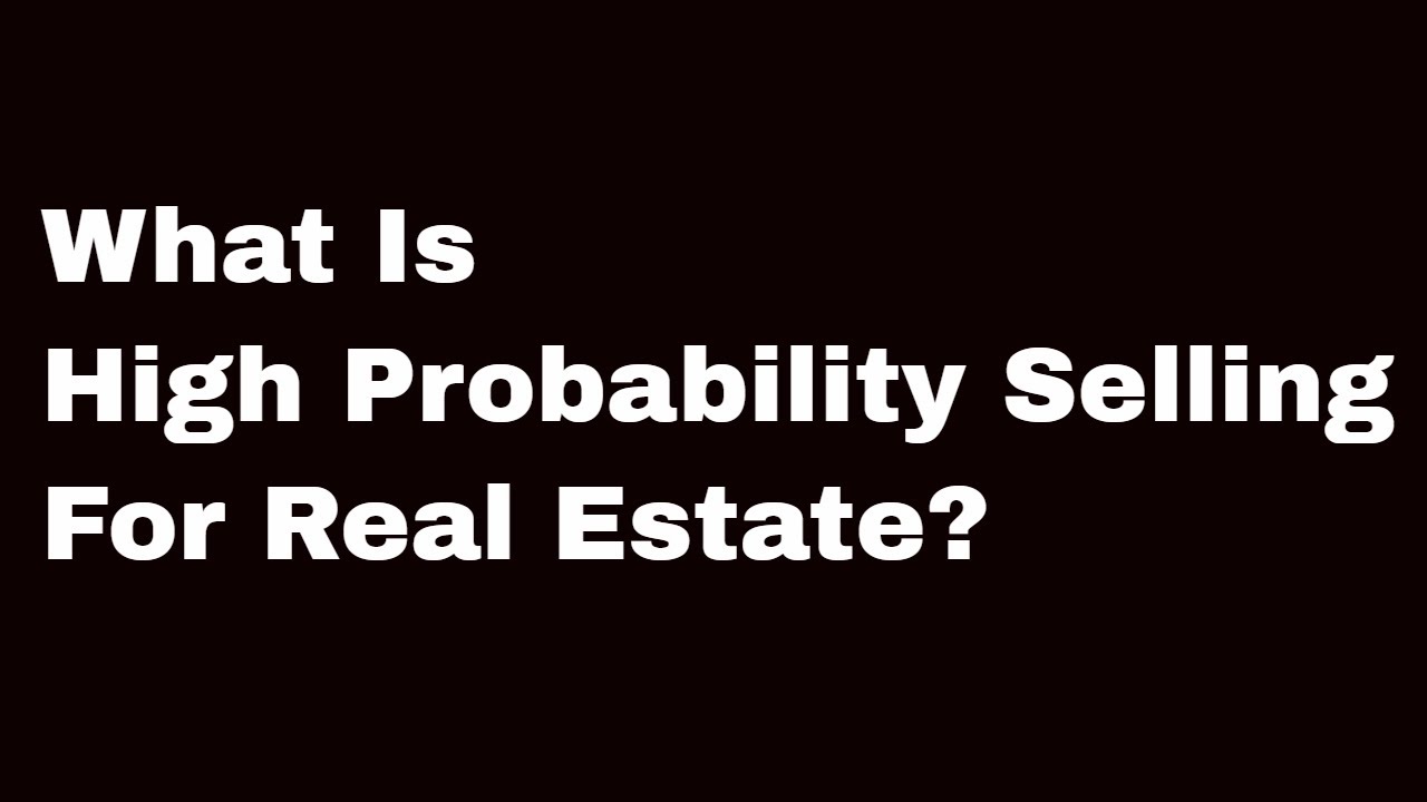 What is High Probability Selling For Real Estate + New Script - YouTube
