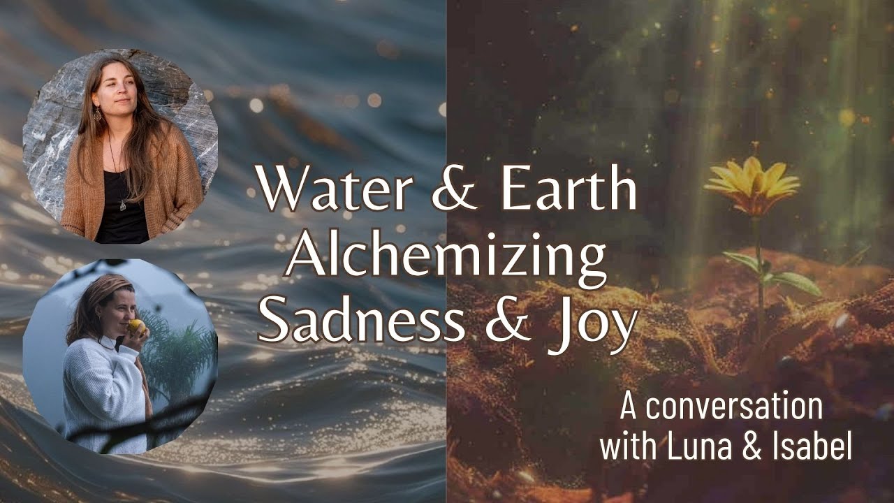 Weaving the 4 Elements & the 4 Feelings - Part 2: 🌊 Water ~ Sadness & 🌱 ...