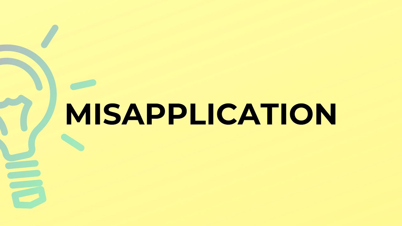What is the meaning of the word MISAPPLICATION? - YouTube