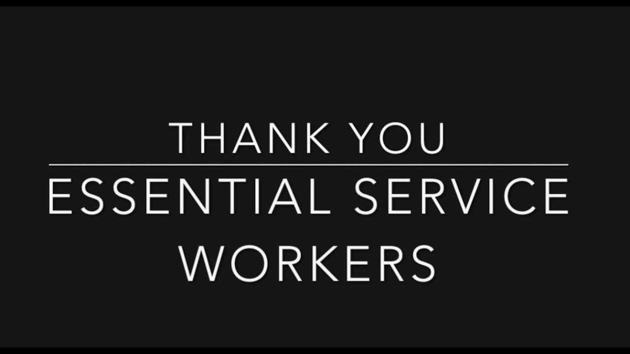 Thank You Essential Service Workers - YouTube