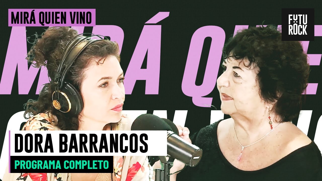 CUANDO DORA HABLA HAY QUE ESCUCHAR | DORA BARRANCOS con JULIA MENGOLINI ...