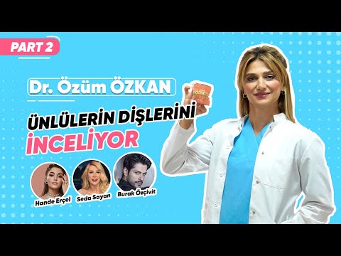 Ortodonti Uzmanı Ünlülerin Dişlerini İnceliyor | Part 2