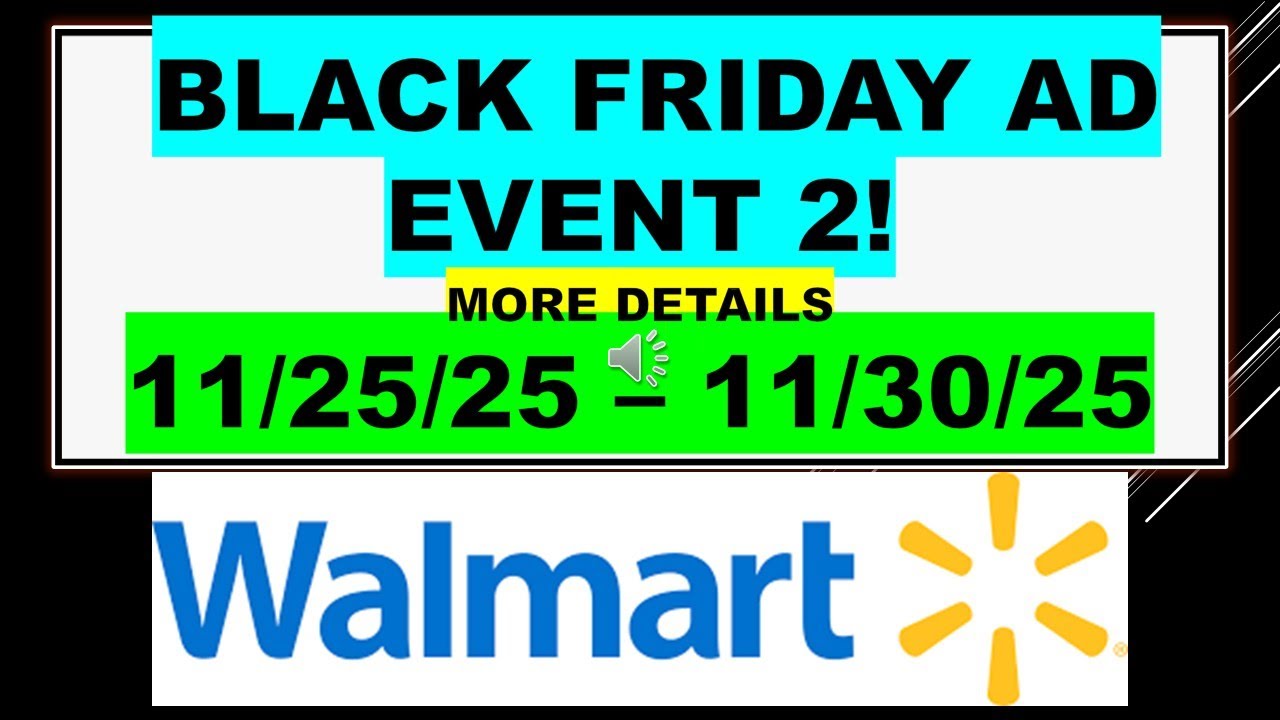 WALMART BLACK FRIDAY AD 11/25/25 - 11/30/25 EVENT 2 MORE DETAILS - YouTube