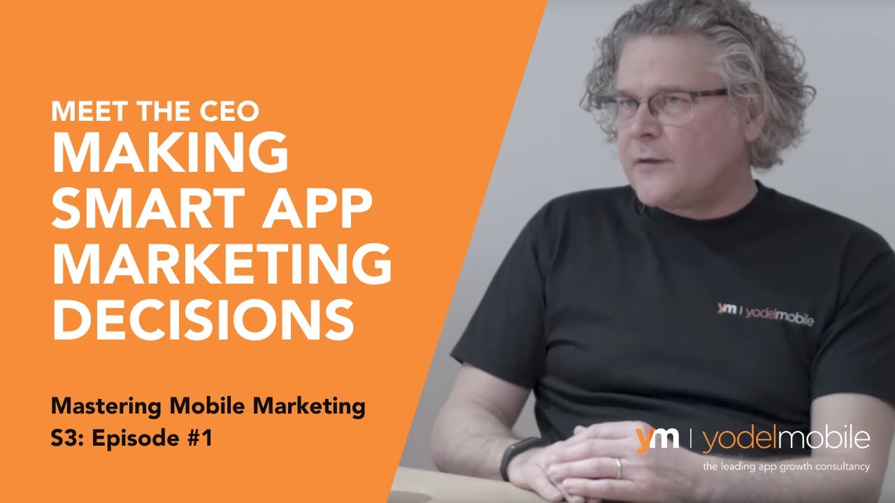 Meet the CEO: Making Smart App Marketing Decisions | Yodel Mobile - YouTube