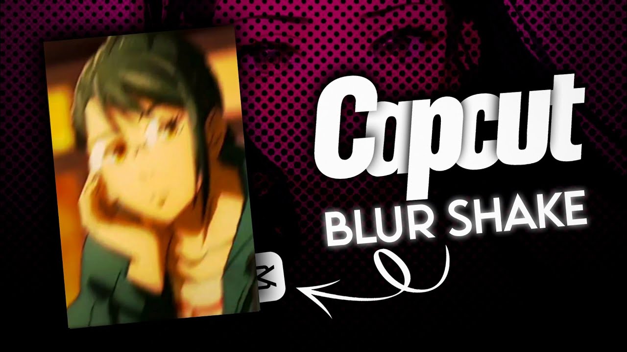 Blur Shake | Capcut Tutorial - YouTube