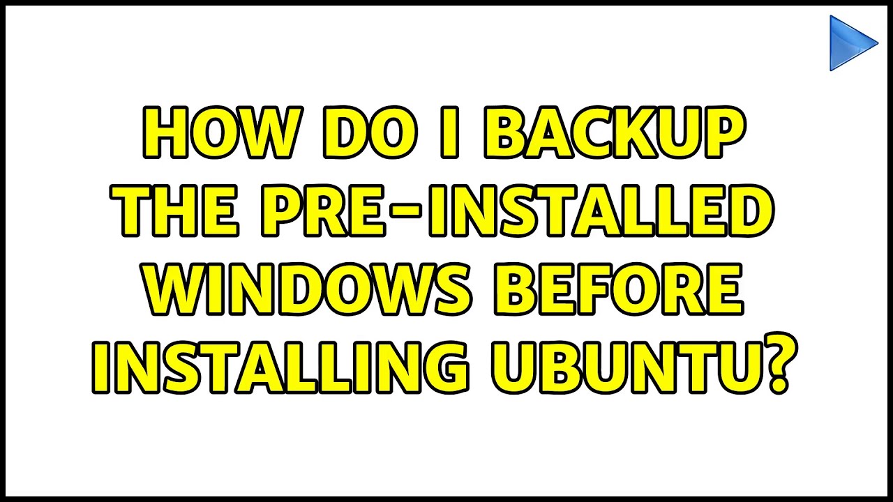 Ubuntu: How do I backup the pre-installed Windows before installing ...