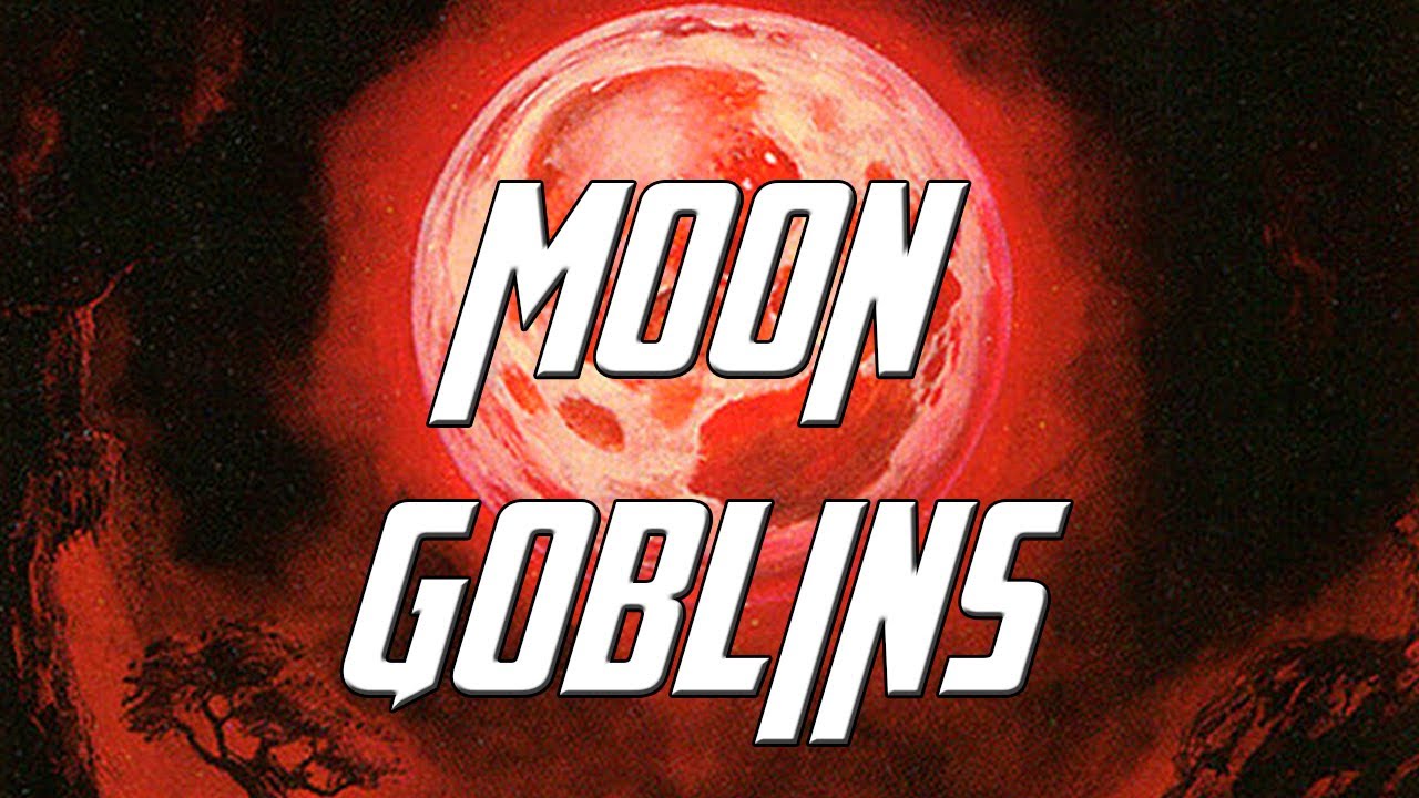 Legacy Moon Goblins - YouTube