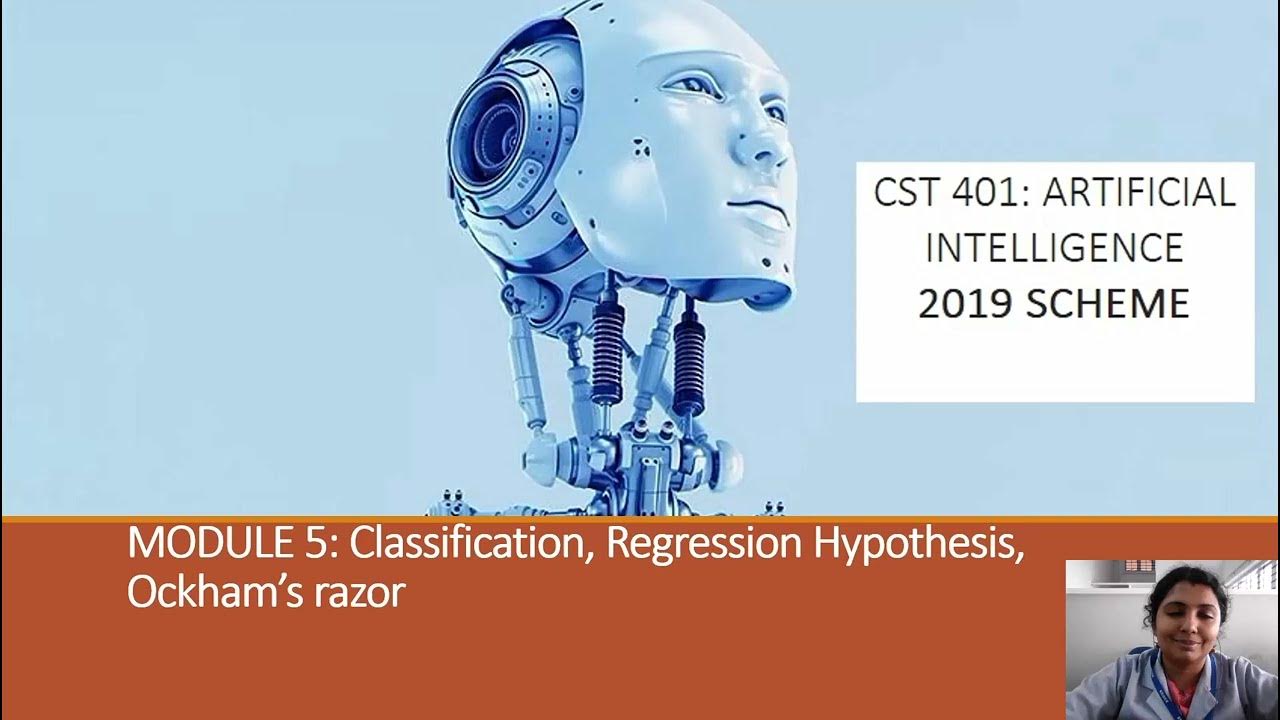 Classification, Regression Hypothesis, Ockham’s razor Artificial ...
