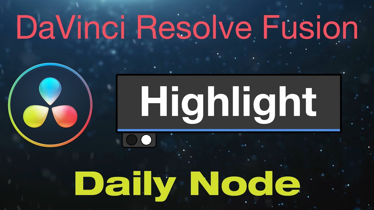 DaVinci Resolve Fusion Highlight Node - YouTube
