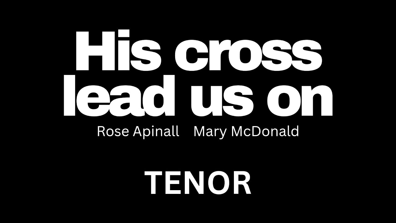 His Cross Lead Us On - TENOR - YouTube