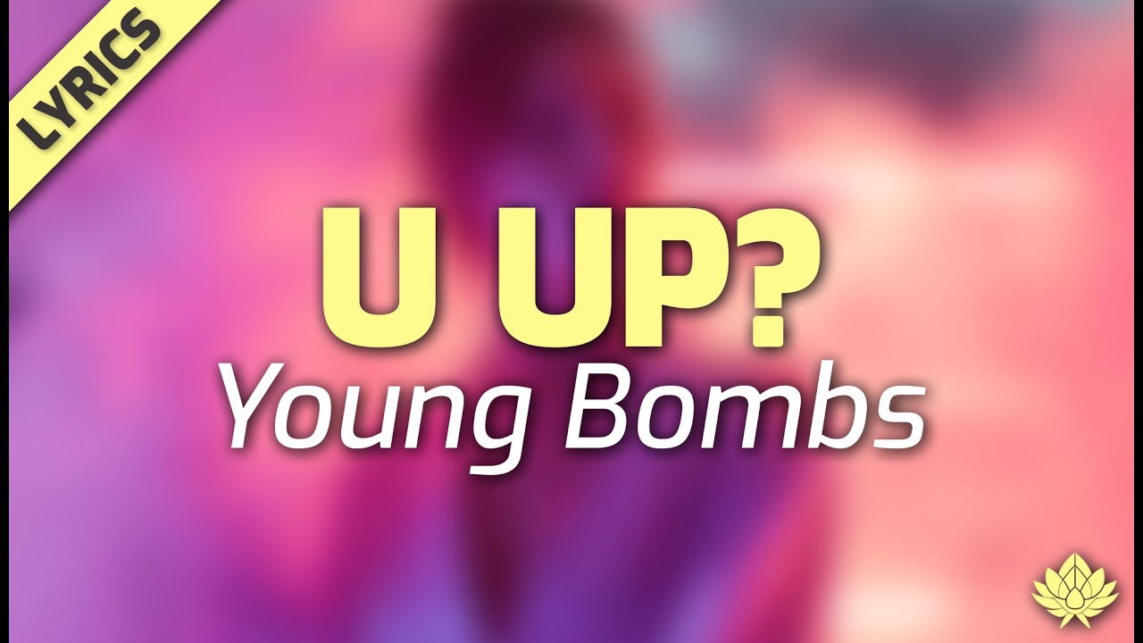 Young Bombs - U Up? ft. Stondon Massey | Late Night Pop Lyrics - YouTube